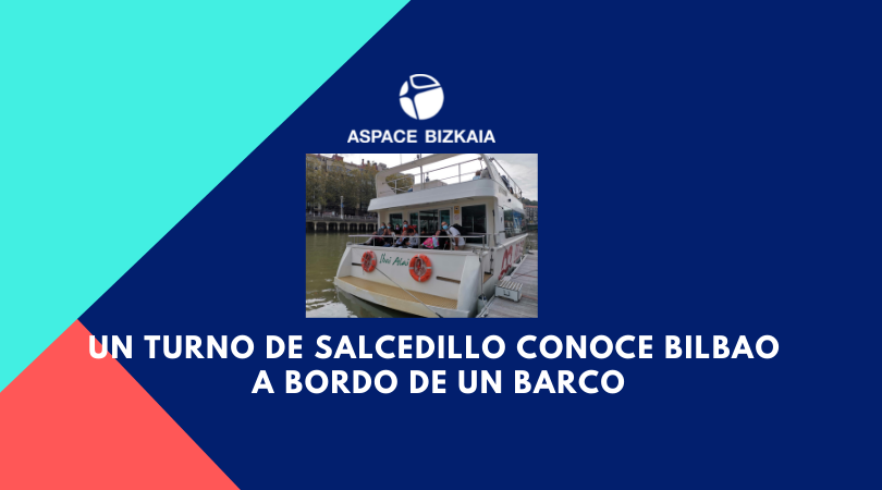 Aspace Bizkaia | Un turno de salcedillo conoce Bilbao a bordo de un ...