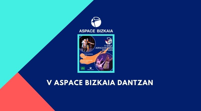 Aspace Bizkaia | V Gala Aspace Bizkaia Dantzan - Aspace Bizkaia