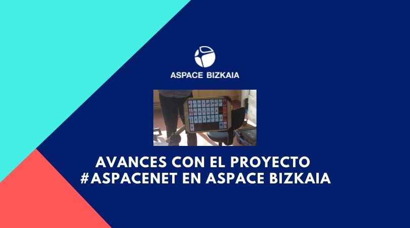 Aspace Bizkaia | Avances con el proyecto #ASPACEnet en Aspace Bizkaia ...